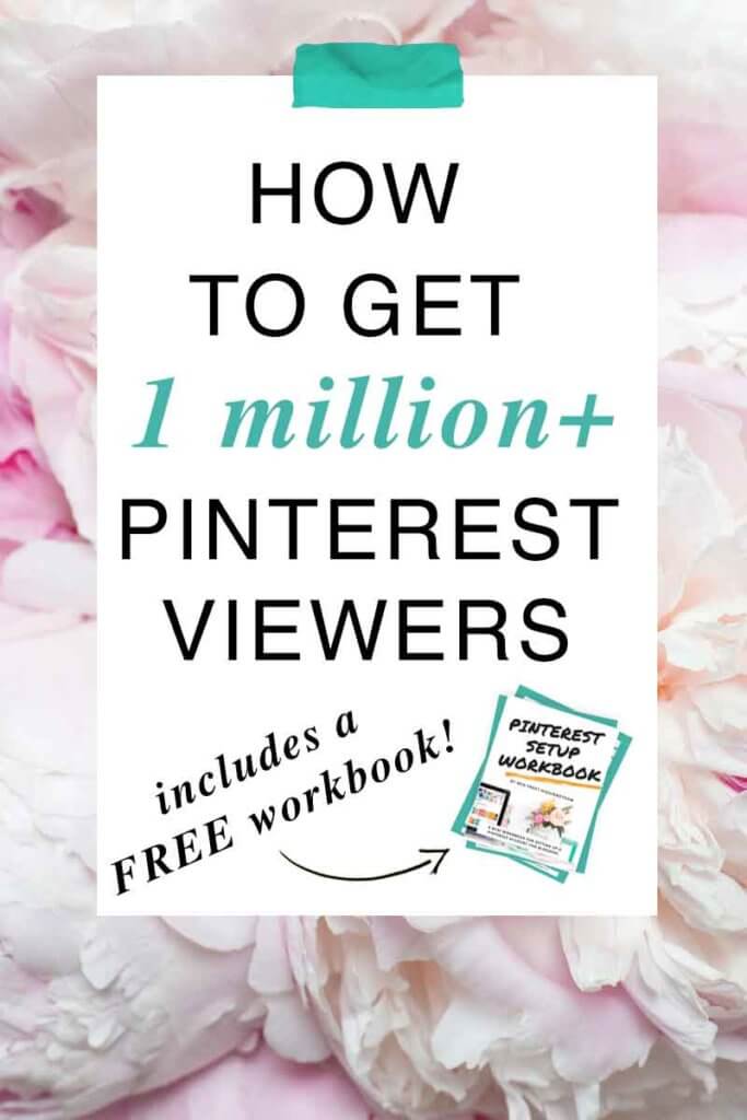 How to Get Over 1 Million Viewers on Pinterest [+ FREE workbook ...