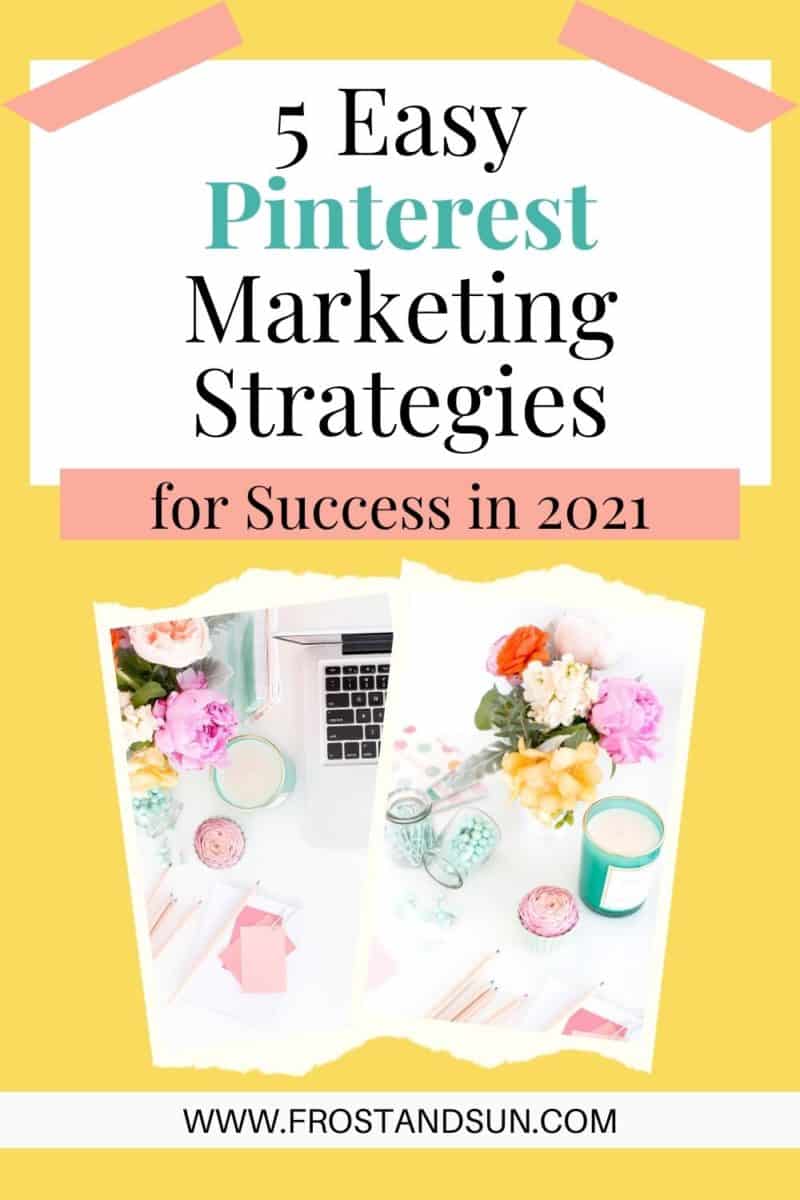 Pinterest Marketing Strategies: 5 Top Tips for Pinterest Success ...