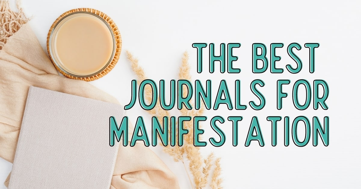 10 Best Manifestation Journals for Goals & Dreams (Updated 2025)