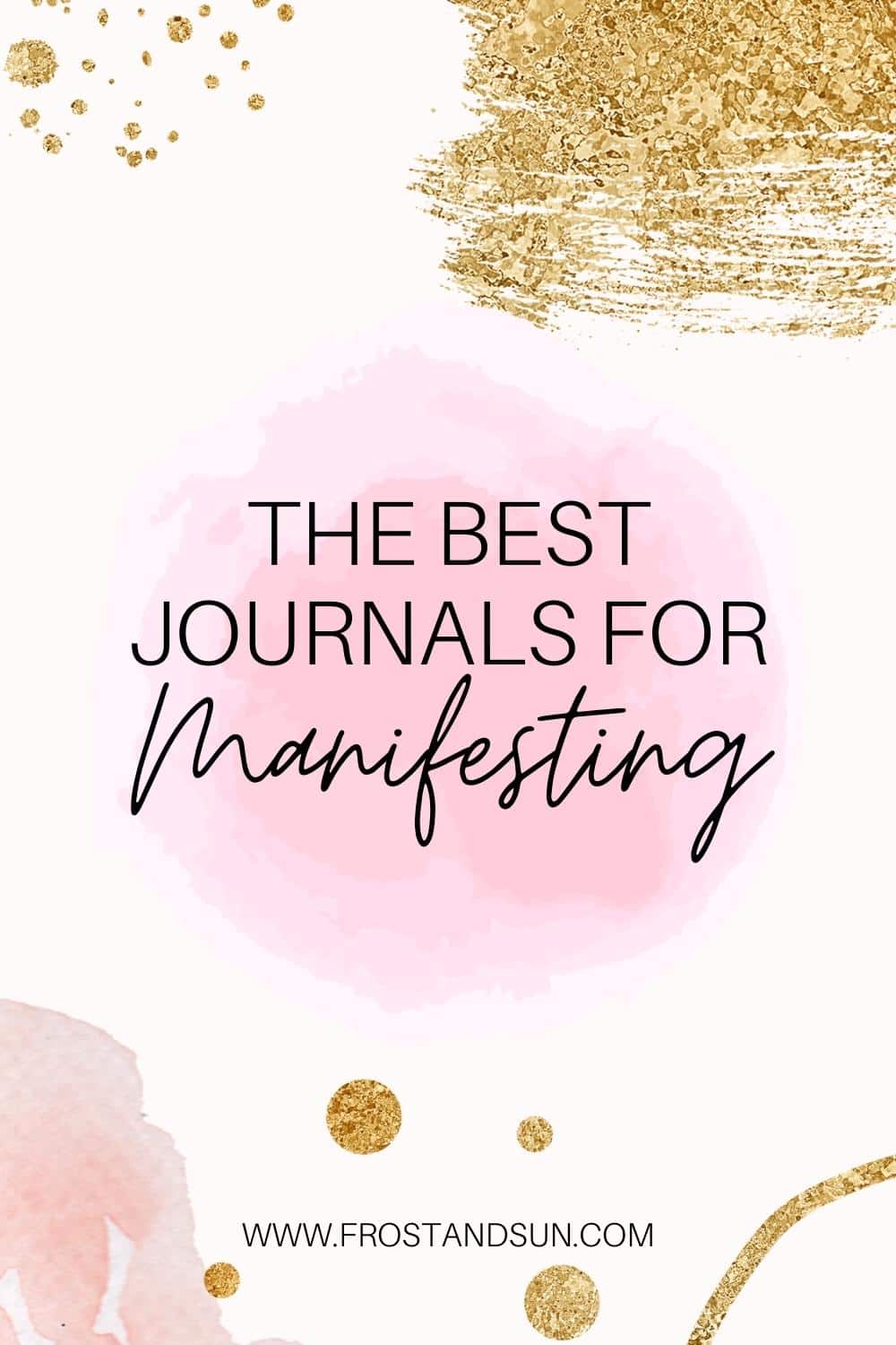 10 Best Manifestation Journals for Goals & Dreams (Updated 2025)