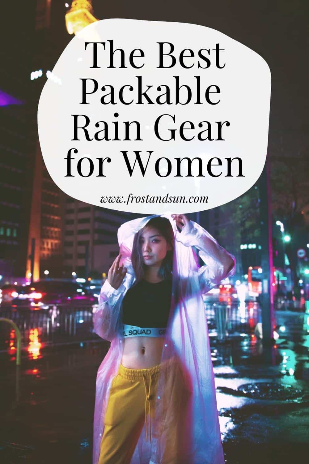 The Best Packable Rain Gear for Women (Updated for 2025)